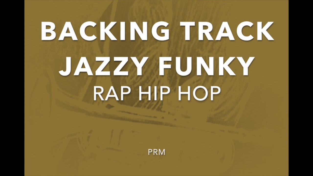 hip hop rap BACKING TRACK JAZZY FUNKY - YouTube