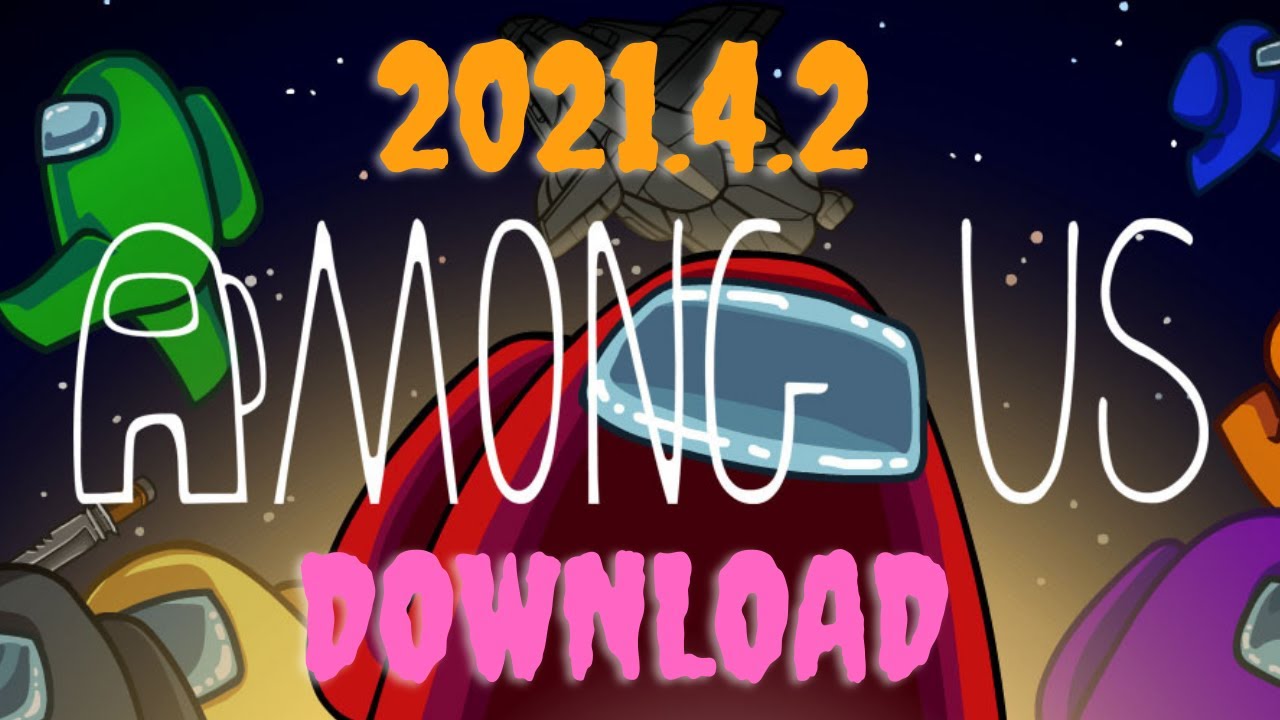 Among us latest version for multiplayer play | | Among us 2021.4.2 pc ...