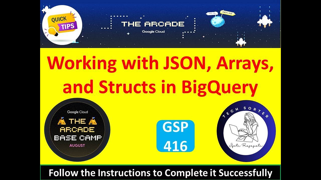 [2024] Working with JSON, Arrays, and Structs in BigQuery Lab [Steps]#googlecloudskillsboost ...