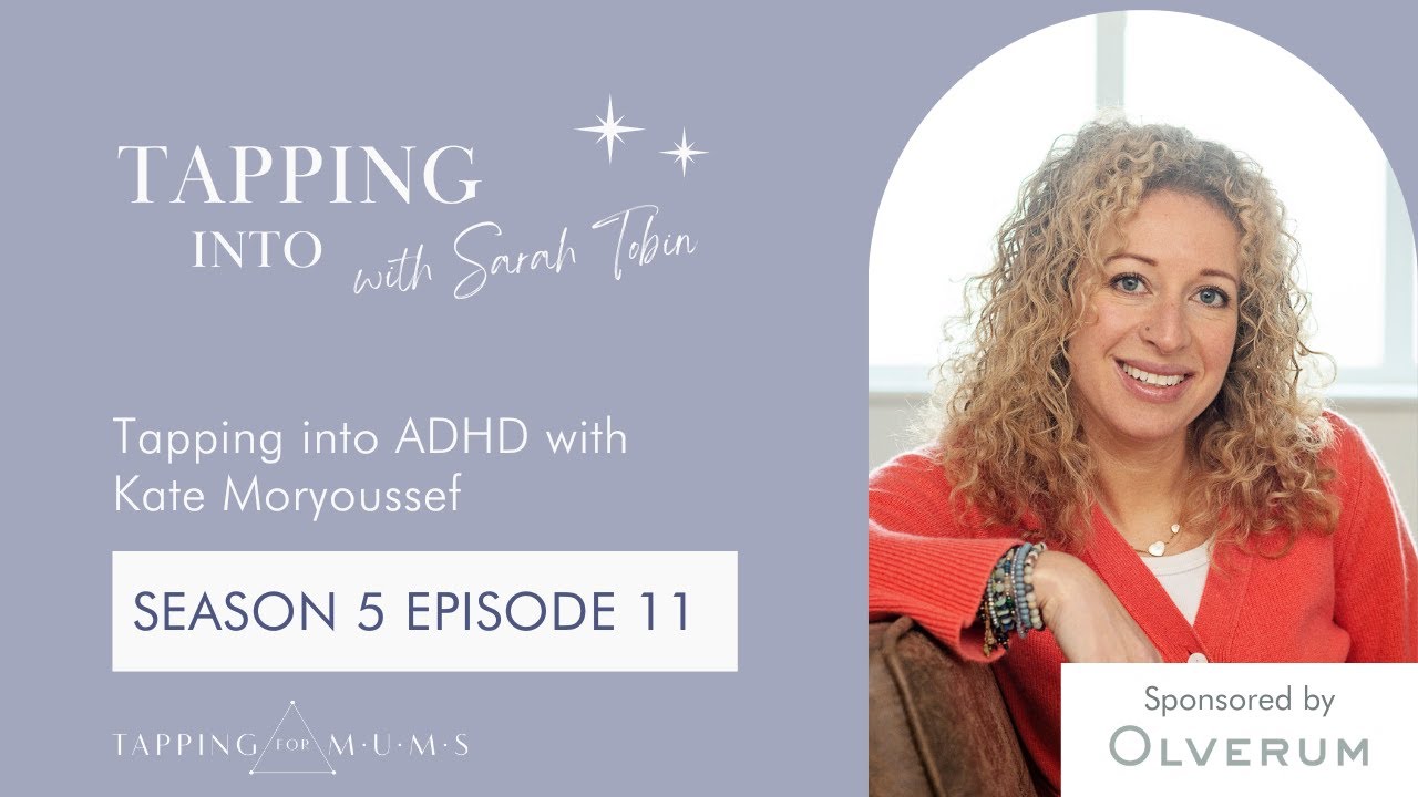 Season 5: Episode 11 - Tapping into ADHD with Kate Moryoussef - YouTube