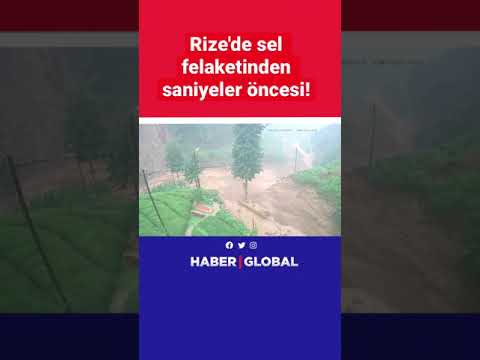 Rize'de Sel Felaketinden Saniyeler Öncesi Böyle Görüntülendi!