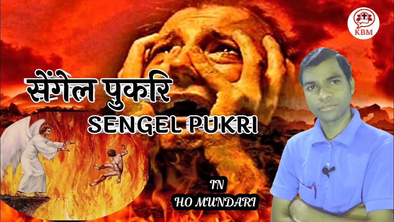 Narak Ki Aag | Sengel Pukri | Ho Mundari Bible Vachan - YouTube