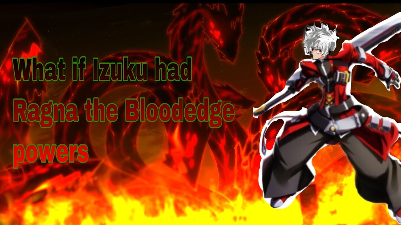 What if Deku had Ragna the Bloodedge powers part 20: A Family’s Power ...