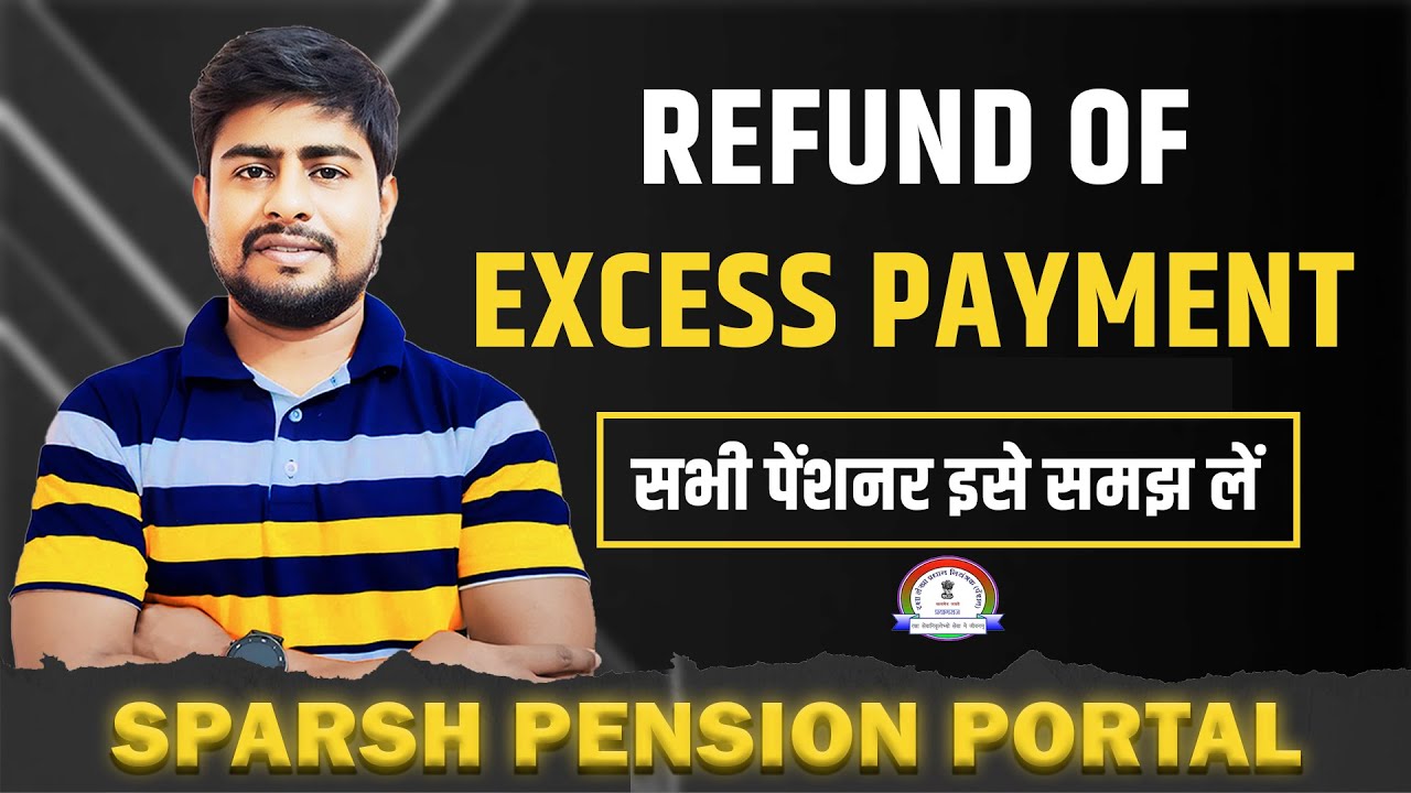 सभी पेंशनेर इसे समझ लें Refund Of Excess Payment | Sparsh Portal - YouTube