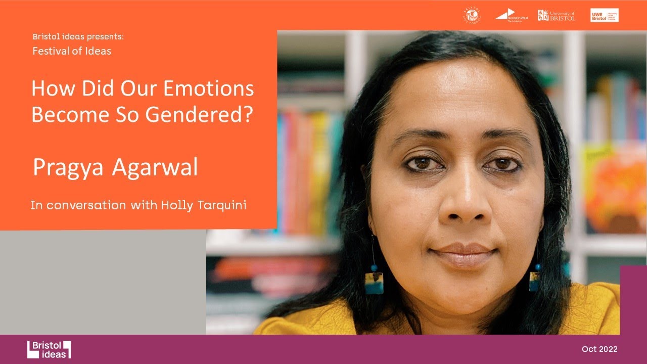 Pragya Agarwal: How Did Our Emotions Become So Gendered? (Bristol Ideas) - YouTube