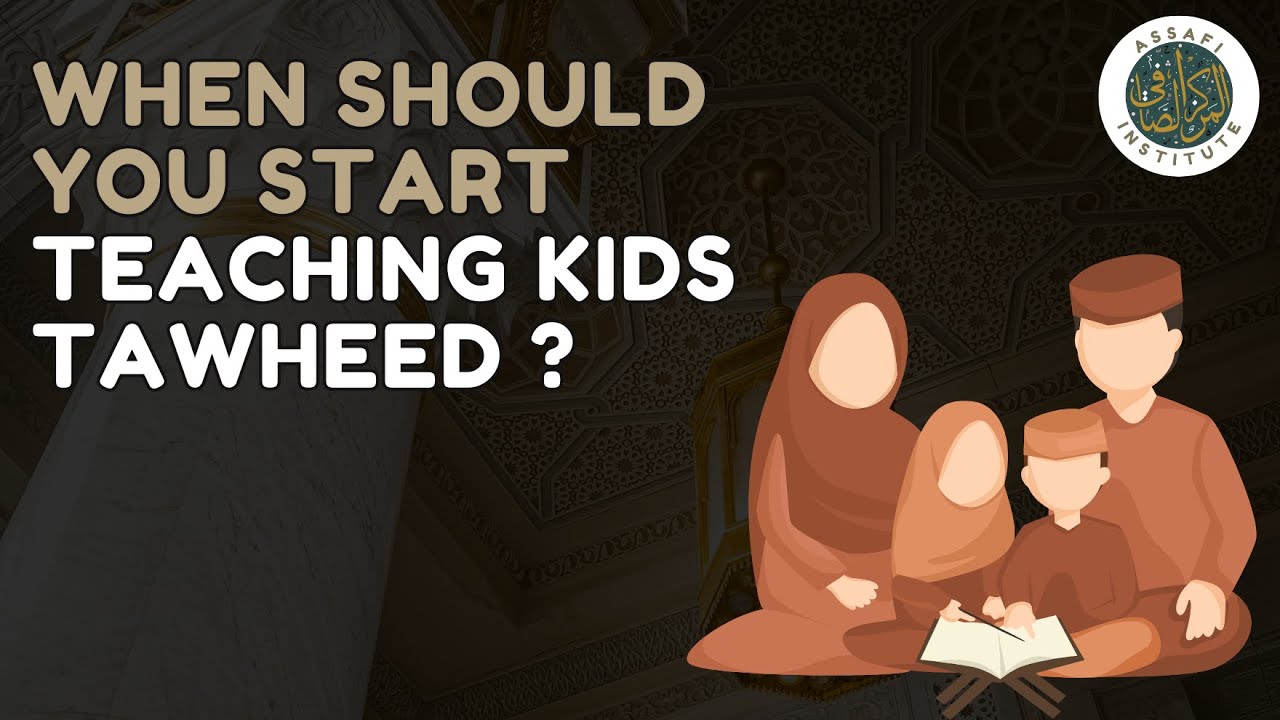 When Should You Start Teaching Kids Tawheed (Islamic Monotheism)? - YouTube