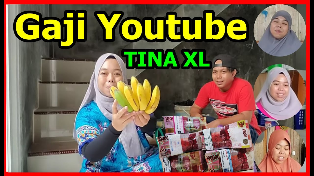 Gaji Youtube Tina XL Perminggu Dan Perbulan | Keluarga Tina XL - YouTube
