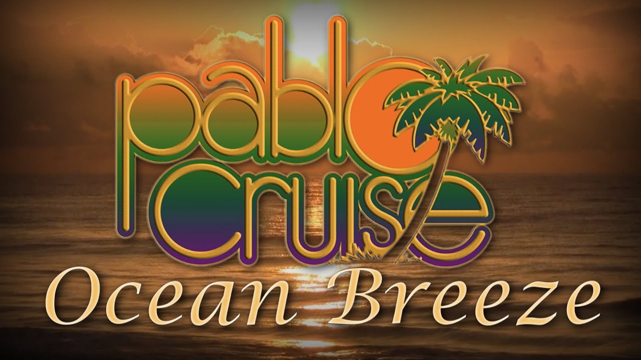 Pablo Cruise - Ocean breeze - Lyrics with Bio - YouTube