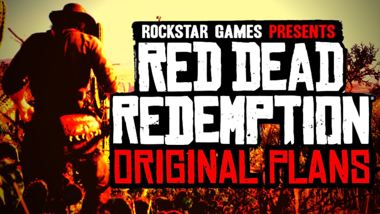 Red Dead Redemption | The Original Plan - YouTube