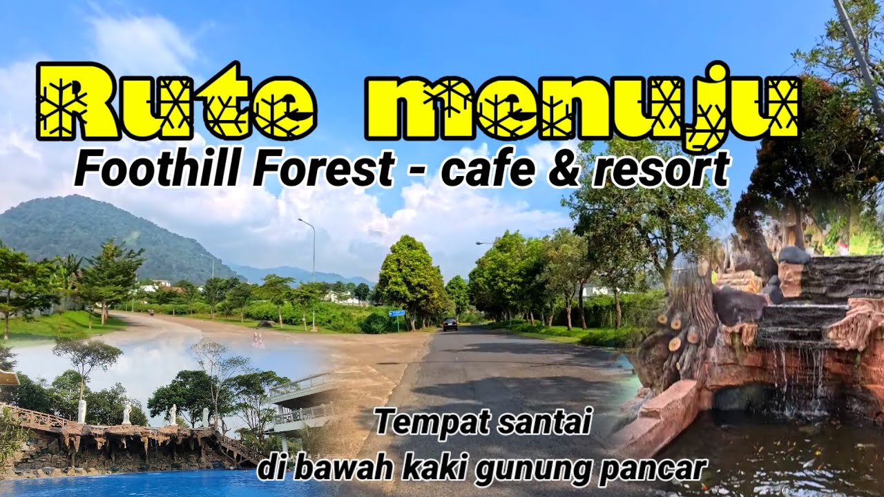 Rute MENUJU Foothill Forest - cafe & resort || SATU Jalur dengan Leuwi ...