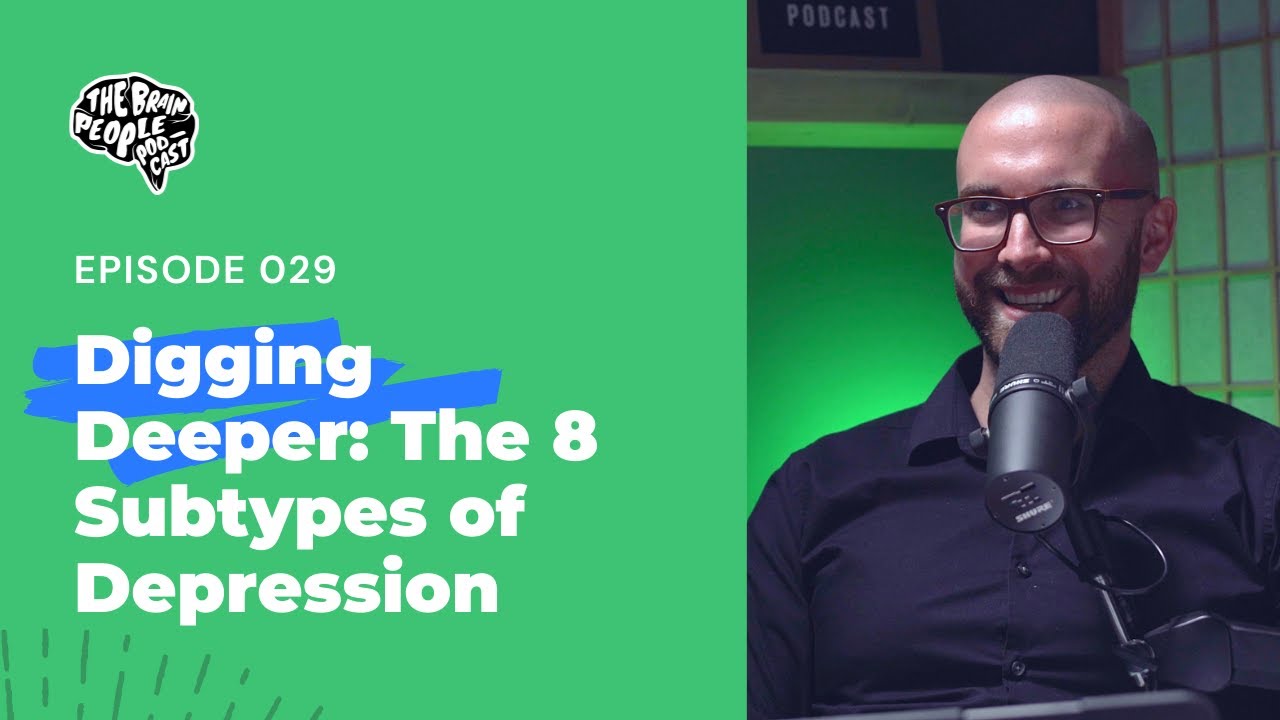 The Brain People Podcast: 029 | Digging Deeper: The 8 Subtypes of ...