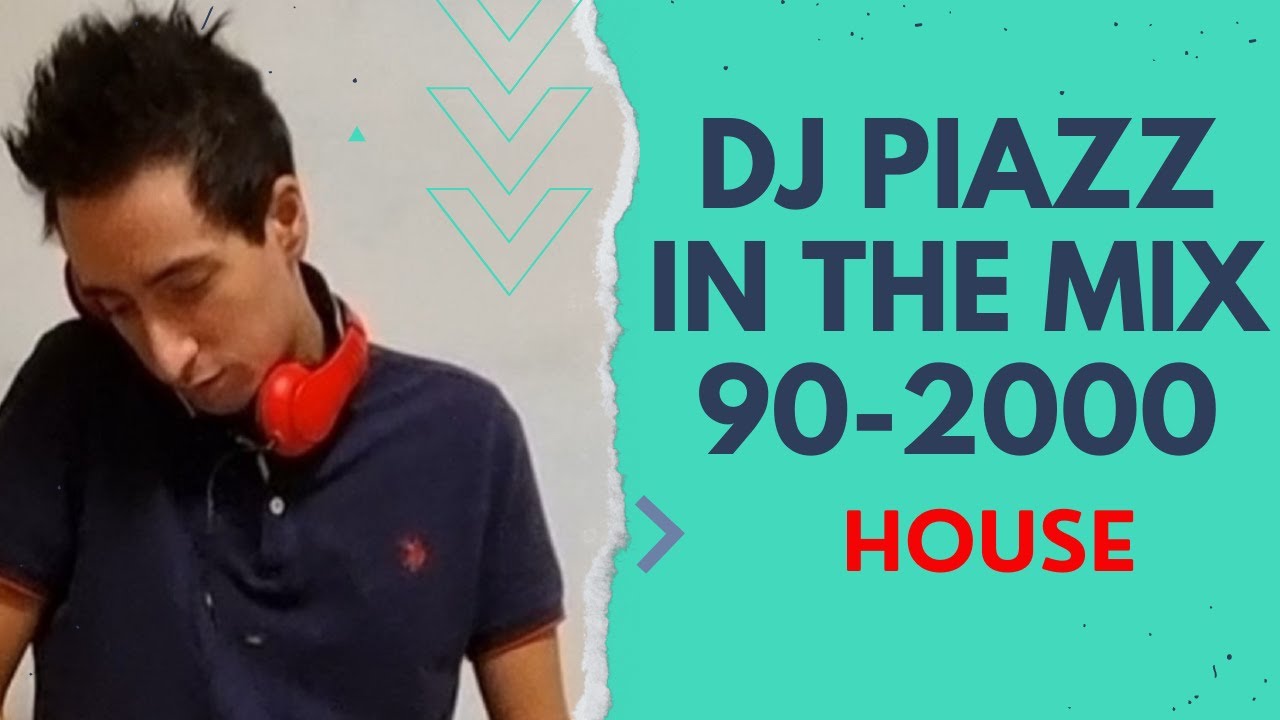 DJ PIAZZ IN THE MIX 90-2000: 5 canzoni HOUSE [Electro House e Tecktonik ...