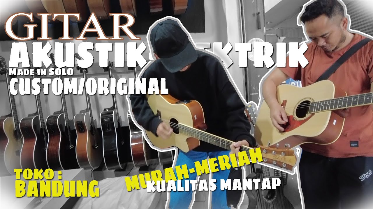 Nyari gitar akustik elektrik yang murah tapi kualitas oke di bandung ...