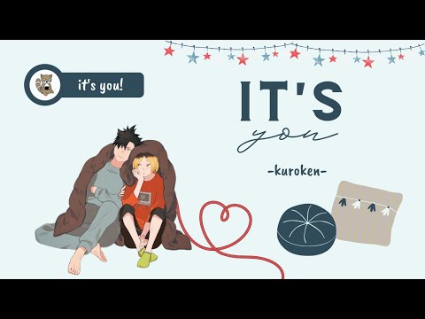 it's you - Kuroken fluff - YouTube