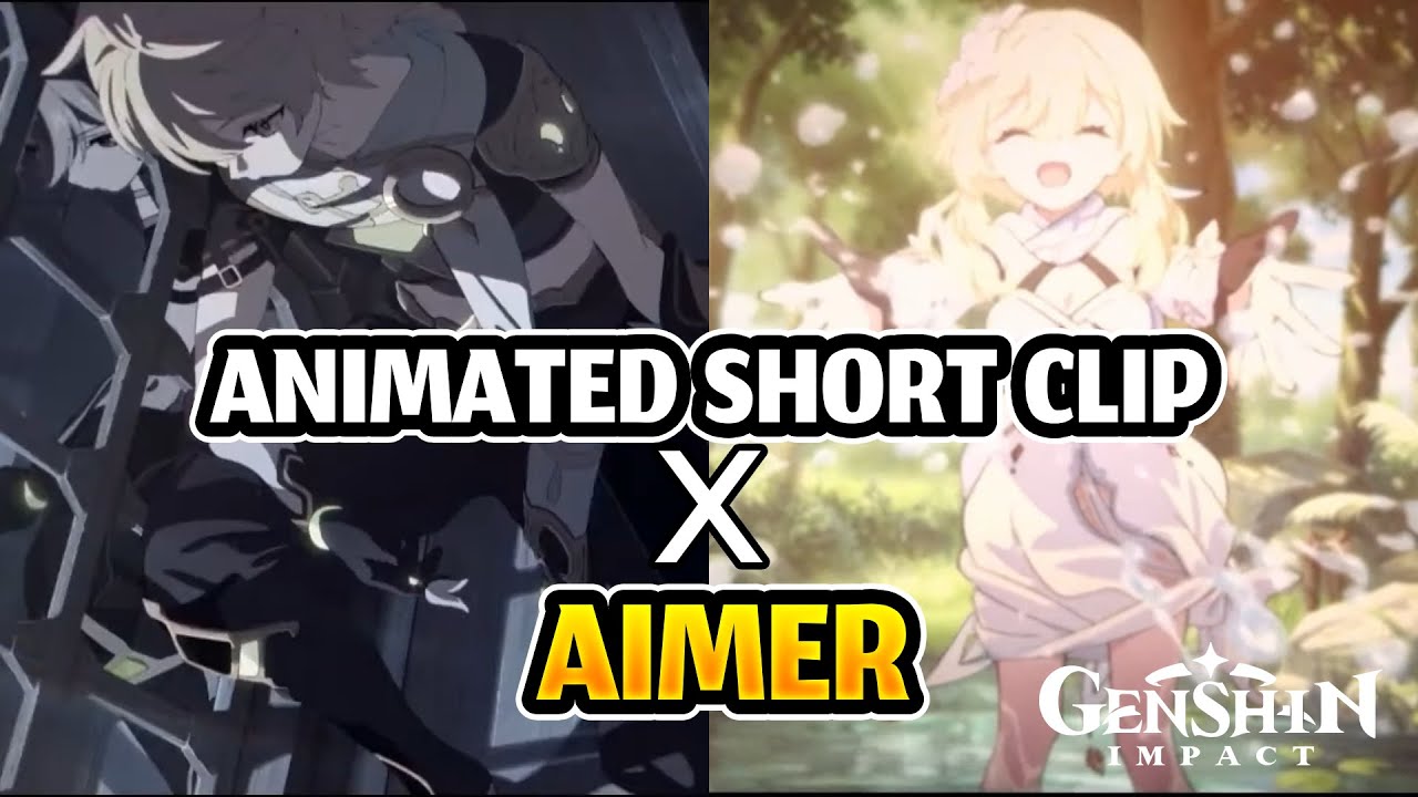 Genshin Impact's New Animated Short Clip x Aimer - YouTube