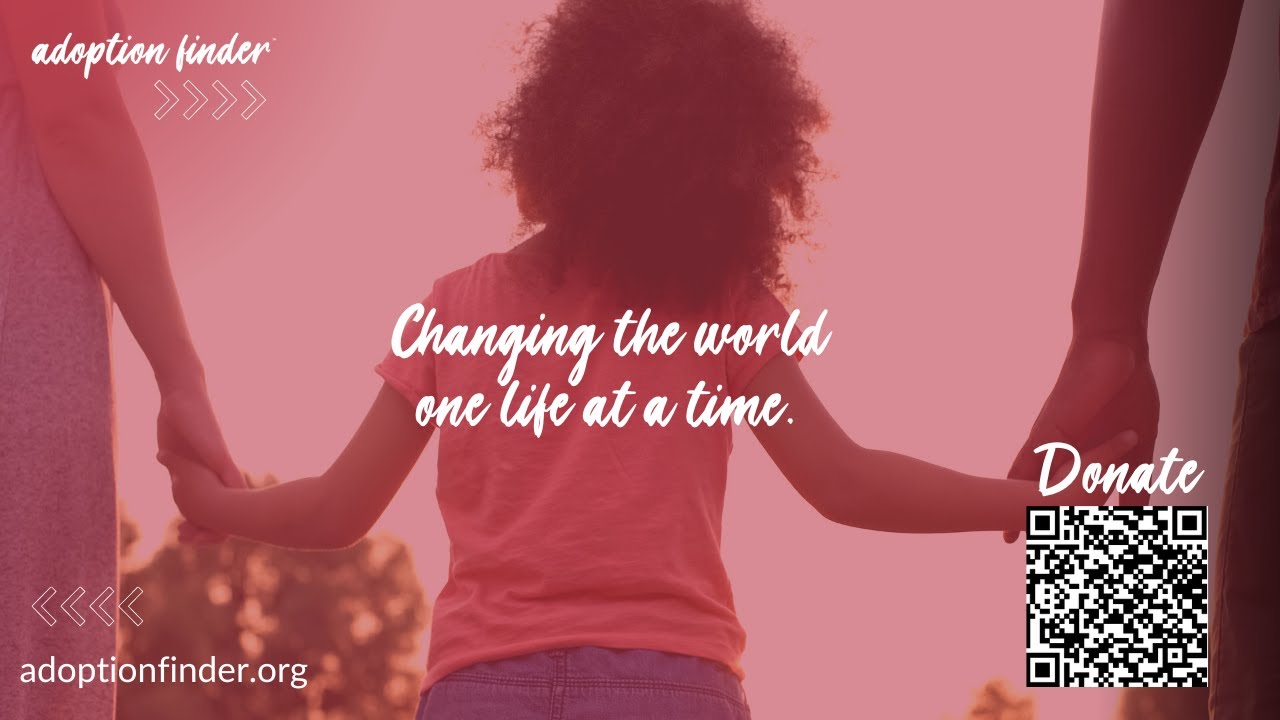 Changing the world one life at a time with Adoption Finder - YouTube