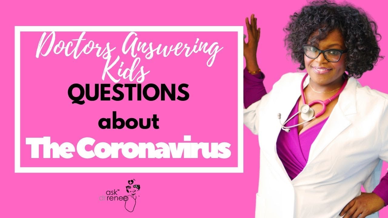 Doctors Answering Kids' Questions About The Coronavirus - YouTube