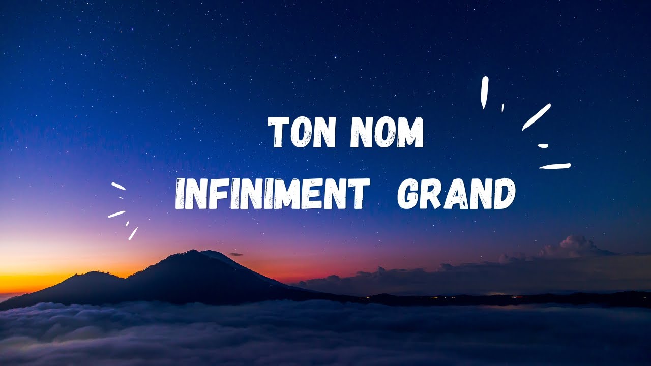 Ton nom est infiniment grand - YouTube