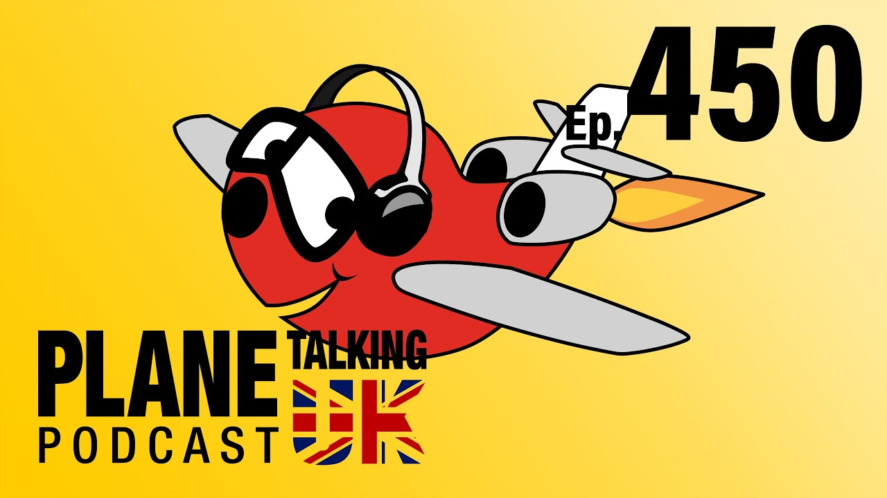 Episode 450 - With John Jester | Plane Talking UK Podcast | Aviation ...