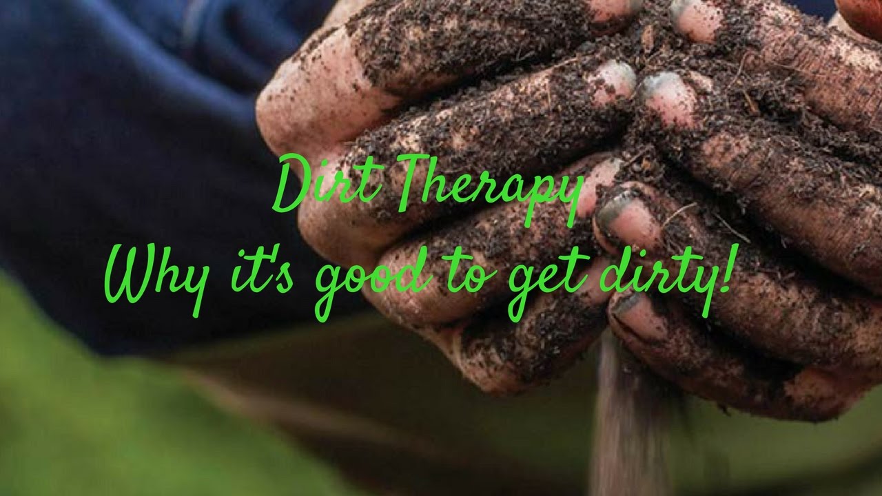 Dirt therapy-Why it's good to get dirty - YouTube