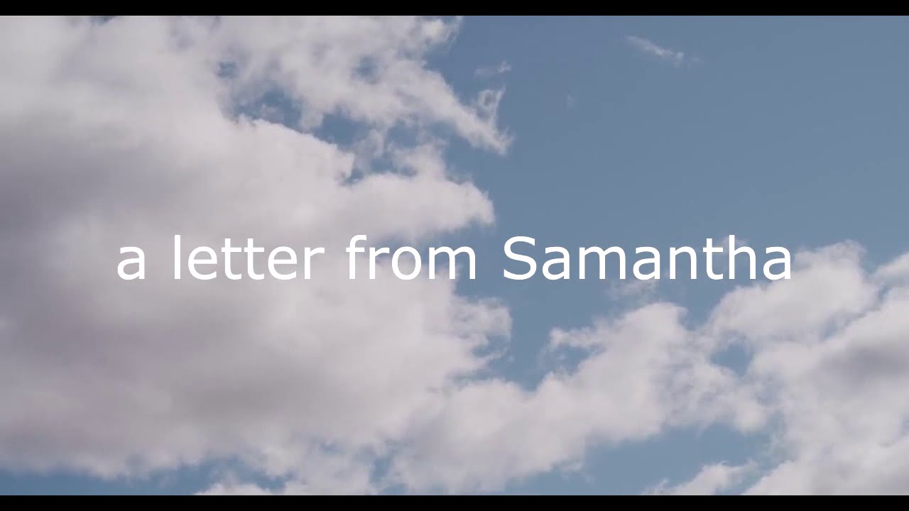 a letter from Samantha - YouTube