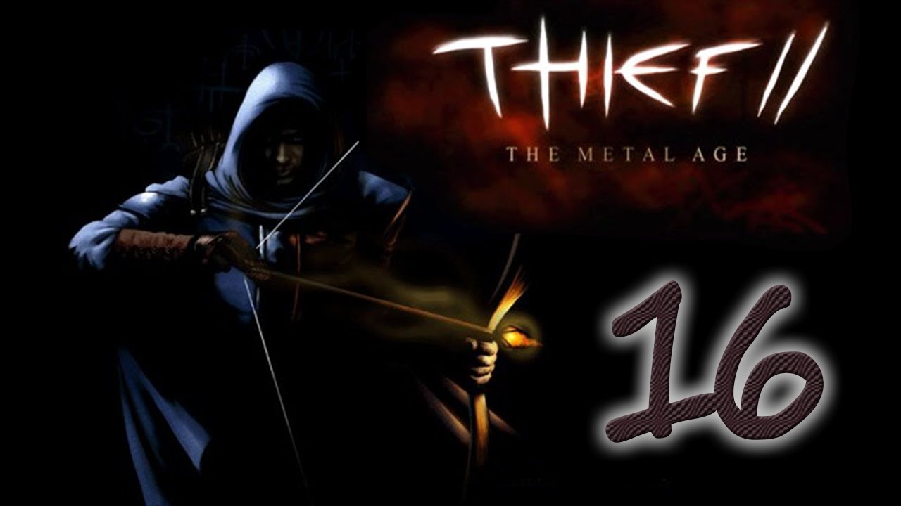 Thief II: The Metal Age | Ep16 - TGIF - YouTube
