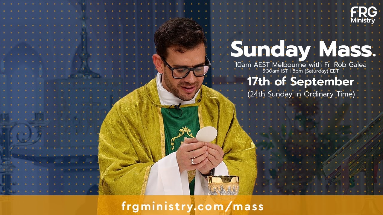 Mass on the 24th Sunday in Ordinary Time with Fr. Rob Galea 17/09/2023 ...
