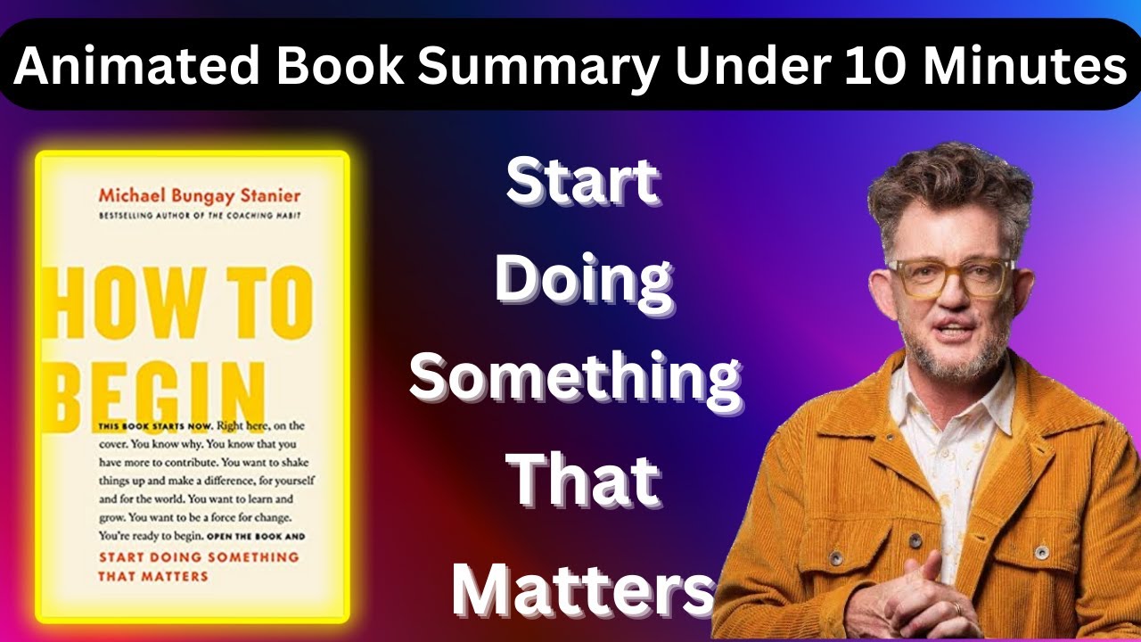 How To Start Doing Something That Matters I HOW TO BEGIN by Michael ...