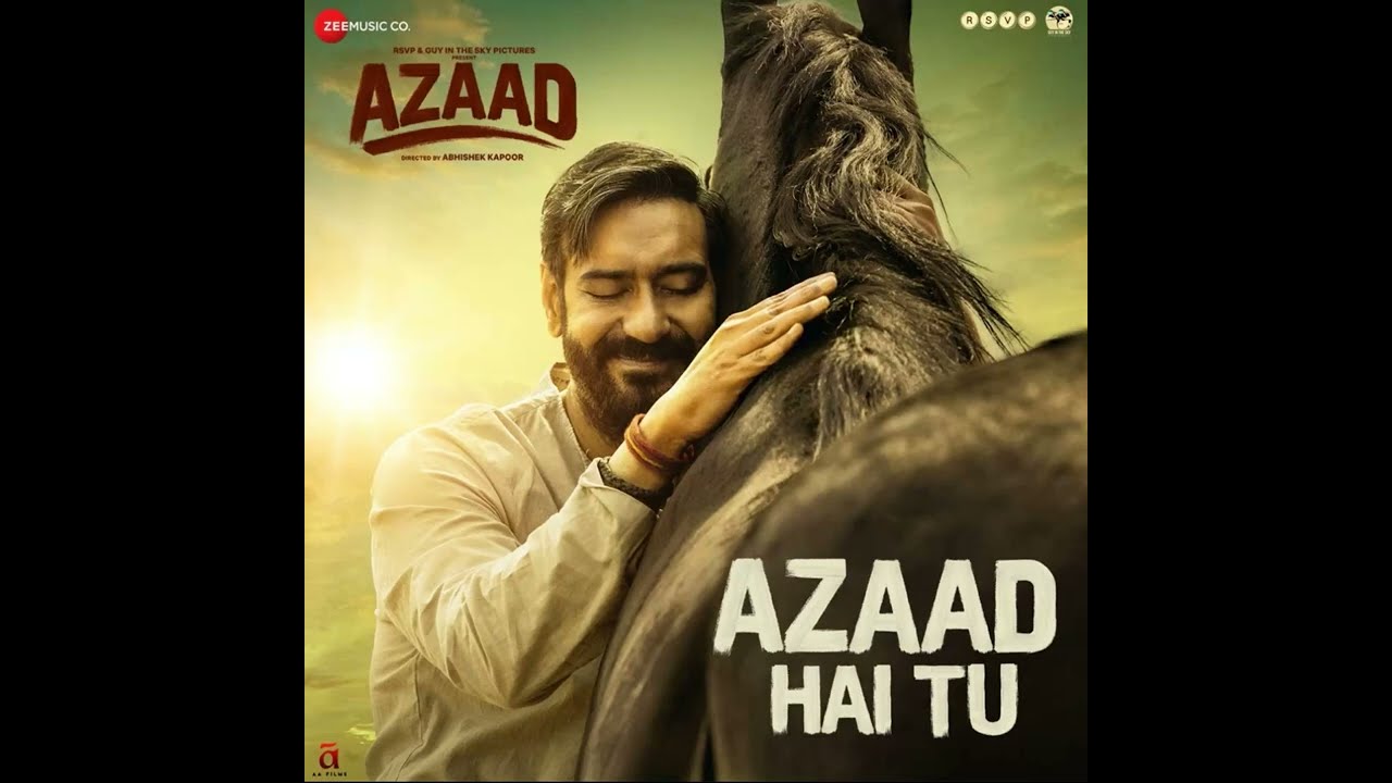 Azaad Hai Tu | Azaad | Arijit Singh | Amit Trivedi | Swanand Kirkire , Amitabh Bhattachharya ...