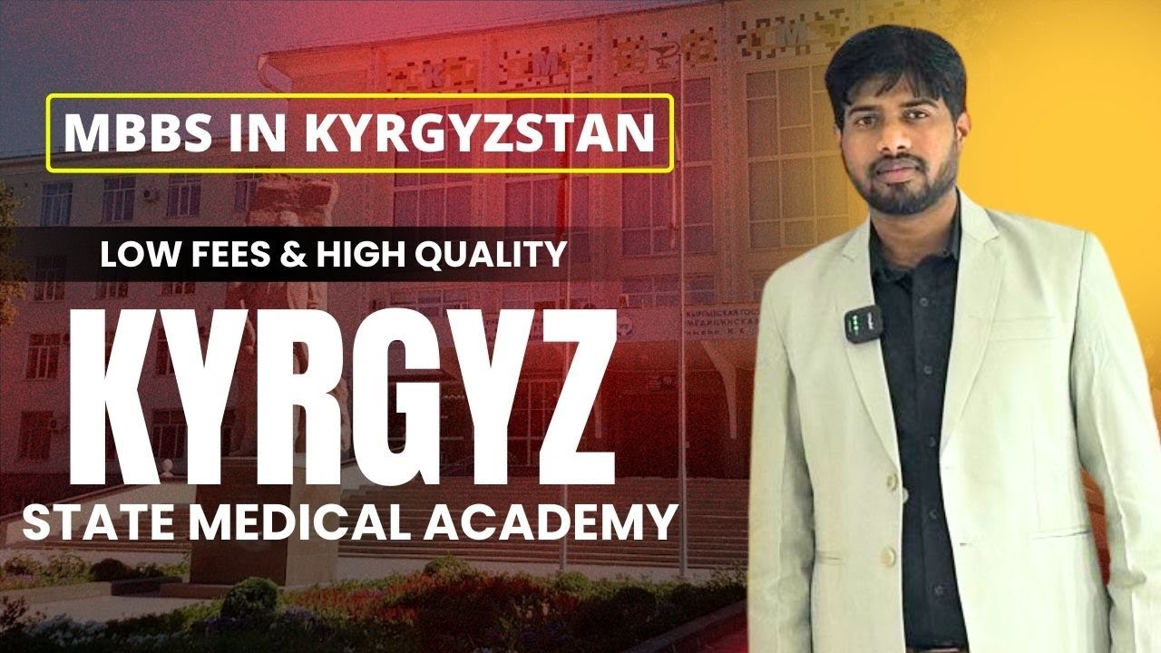 Kyrgyzstan MBBS 2025 | Full Guide to Kyrgyz State Medical Academy (KSMA ...
