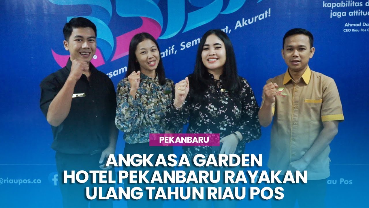 Angkasa Garden Hotel Rayakan Ulang Tahun Riau Pos - YouTube