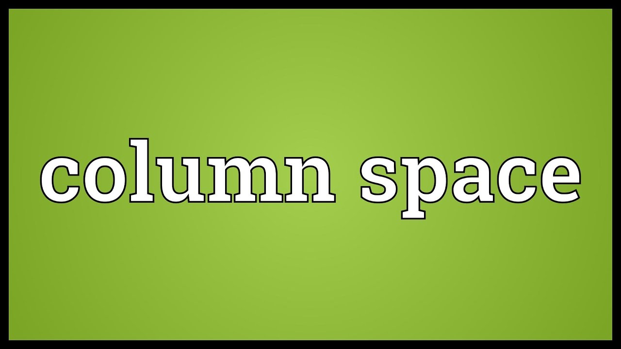 Column space Meaning - YouTube