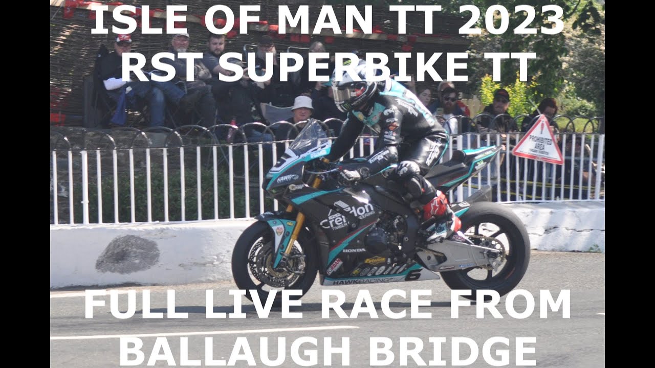 ISLE OF MAN TT 2023 - RST SUPERBIKE TT - LIVE FROM BALLAUGH - YouTube