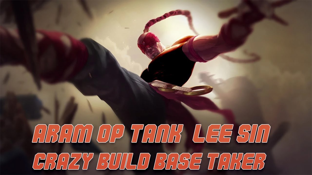 Aram OP Tank Lee Sin Crazy Build Base taker - YouTube