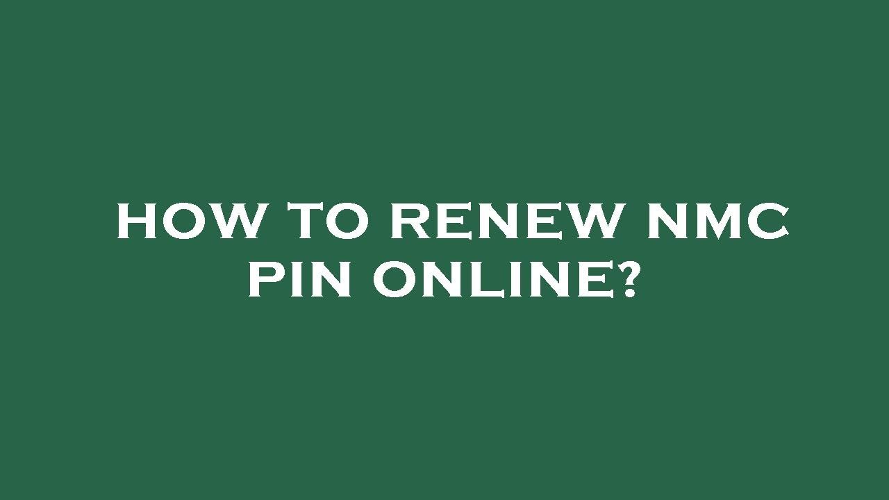 How to renew nmc pin online? - YouTube