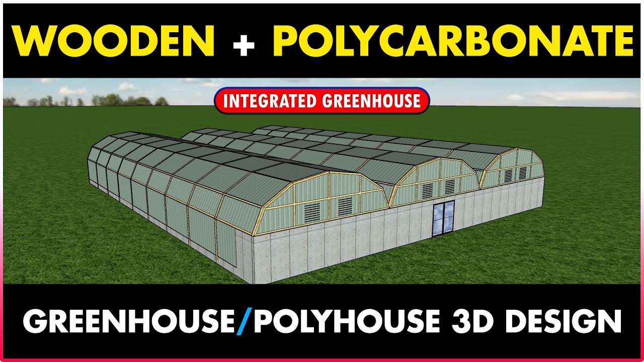 Integrated Greenhouse Agriculture | Wooden + Polycarbonate Greenhouse ...