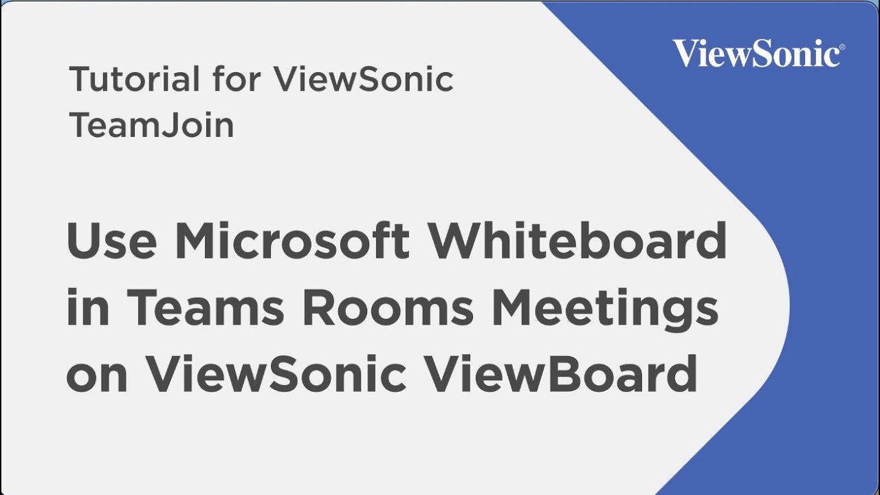 TeamJoin™ Tutorials - Using Microsoft Whiteboard in Teams Rooms Meetings on ViewSonic ViewBoard ...