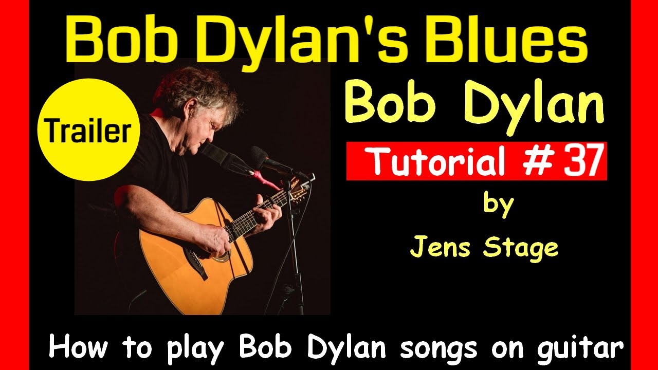 Bob Dylan's Blues | Bob Dylan Tutorial #37 - Trailer | How to play Bob ...