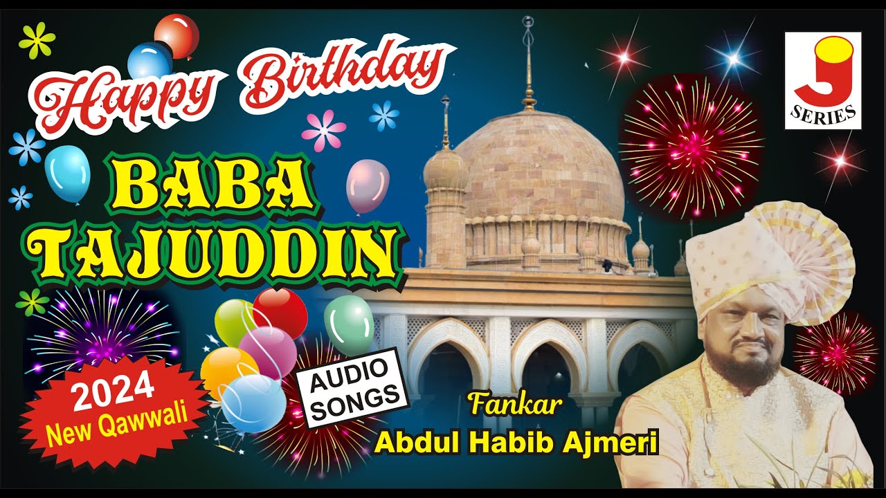 Happy Birthday Baba Tajuddin - Abdul Habib Ajmeri | बाबा ताजुद्दीन ...