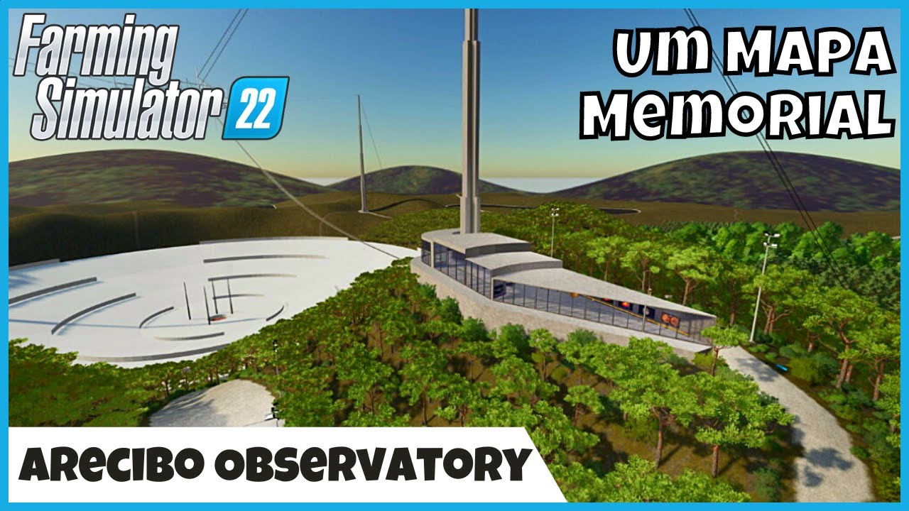 FS22 Mapas | Conhecendo o Mapa para Console Arecibo Observatory ...
