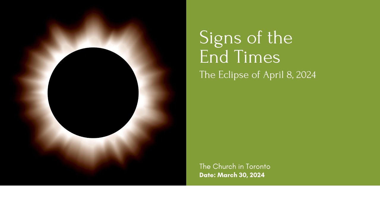 Signs of the End Times - The Eclipse of April 8, 2024 - YouTube