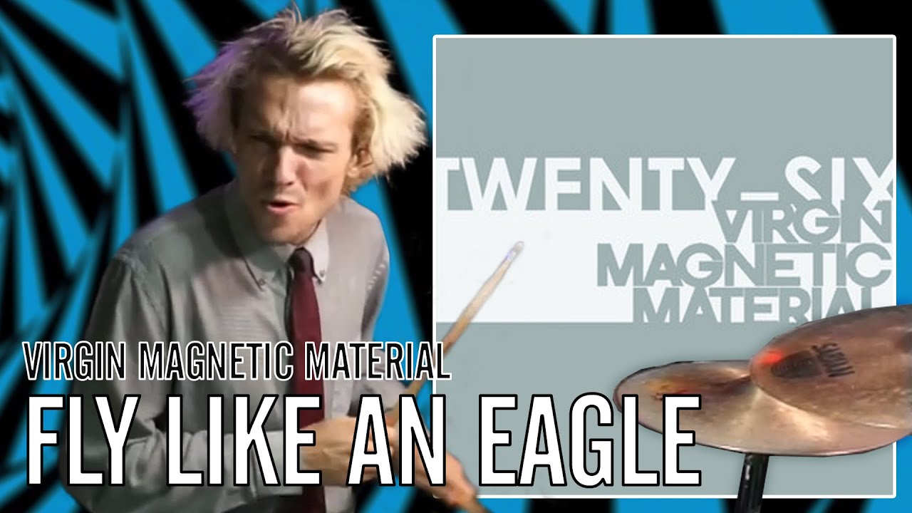 Virgin Magnetic Material - Fly Like An Eagle | Office Drummer [First ...
