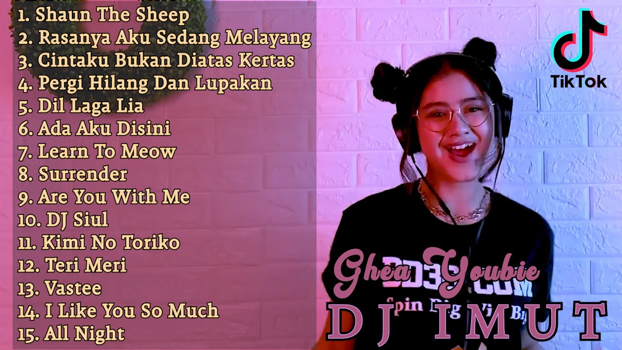 DJ IMUT ( Ghea Youbie ) [ Full Album 2020 ] 💛 DJ TIK TOK SANTUY TERBARU ...