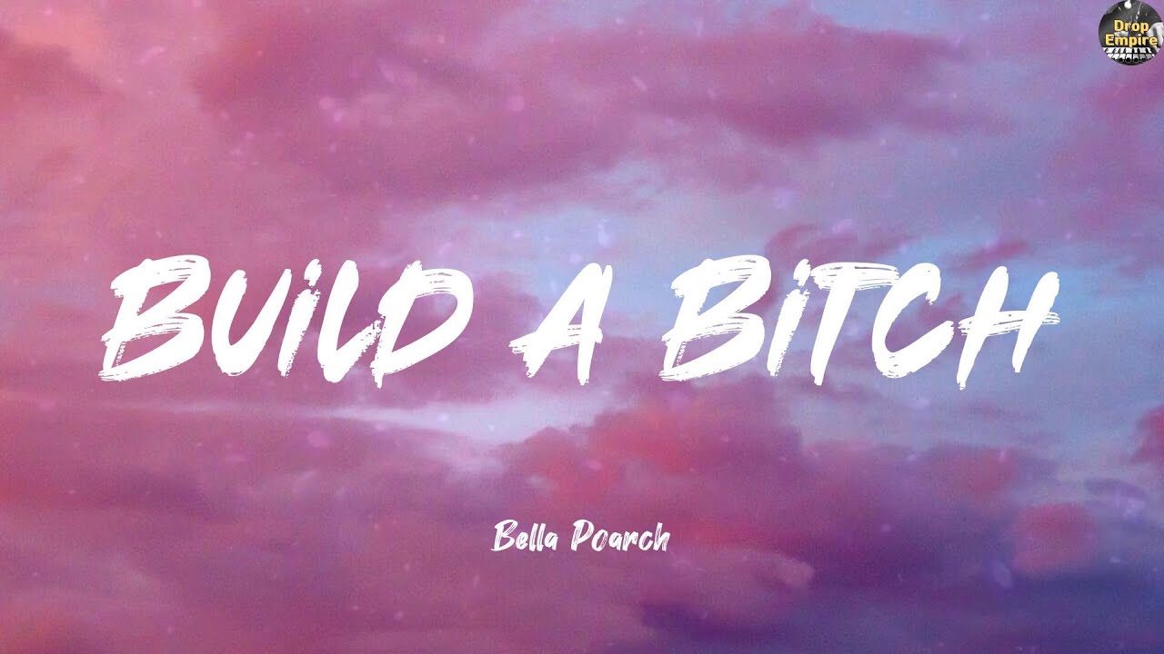 Build a Bitch - Bella Poarch (Lyrics) Lady Gaga, The Chainsmokers ...