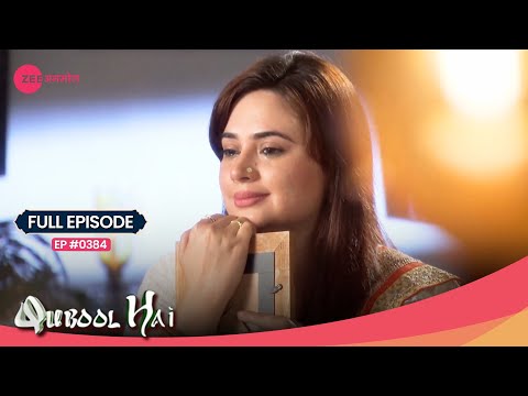 क्या याद कर रही है Dilshad? | Qubool Hai | Full Ep. #384 | Popular Hindi Show | Zee Anmol