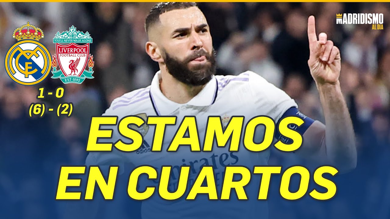 🔥🟢 ESTAMOS en CUARTOS | REAL MADRID 1 LIVERPOOL 0 [6 - 2] - YouTube