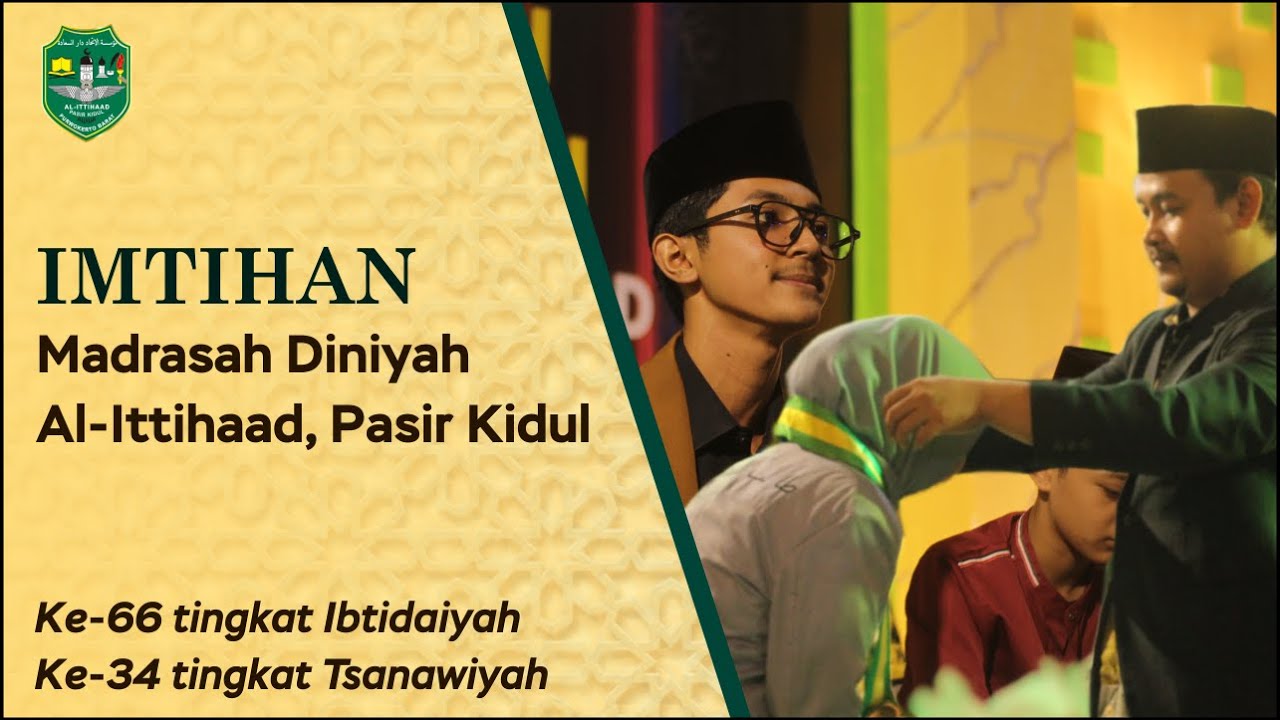 IMTIHAN MADRASSAH DINIYAH AL-ITTIHAAD PASIR KIDUL | 2024 - YouTube