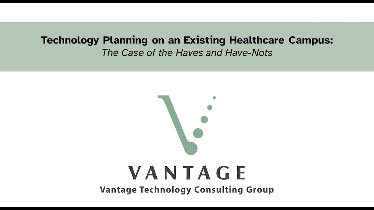Vantage Web Series: Technology Planning on an Existing Healthcare - YouTube
