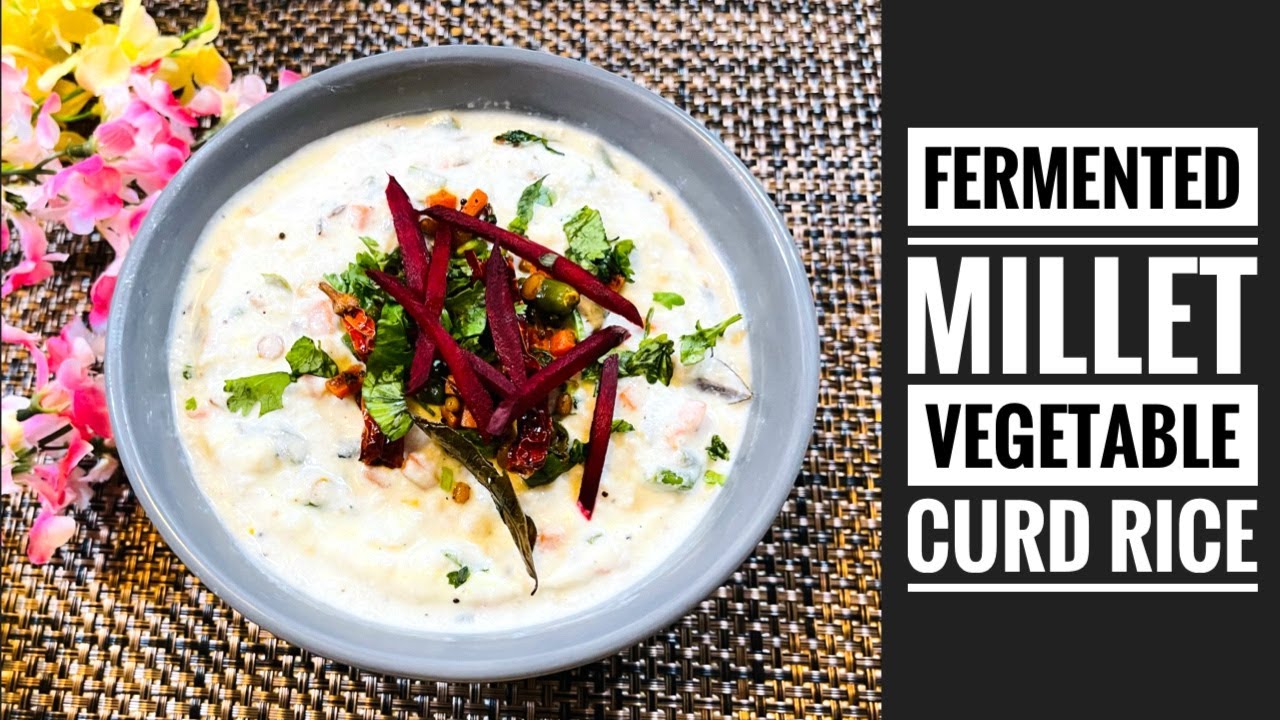 Boost up your metabolism with fermented millet vegetable curd rice ...