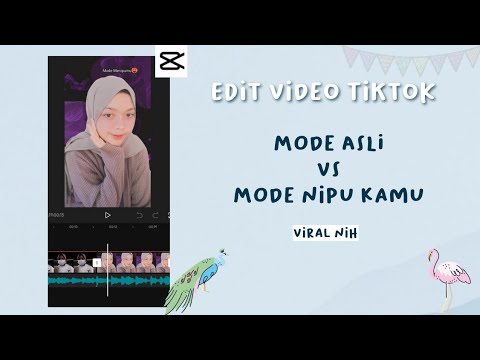 Cara Edit Video Tiktok Mode Asli Vs Mode Nipu Kamu✨
